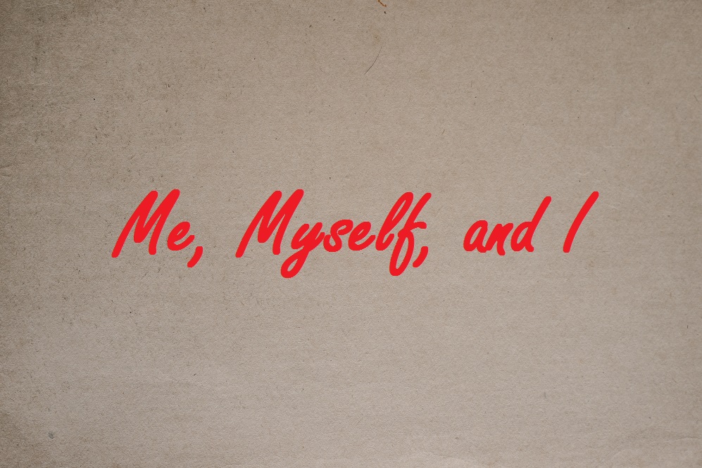 Me Myself And I Grammar Rules Online Spellcheck Blog Me Myself And I Grammar Rules Online Spellcheck Blog
